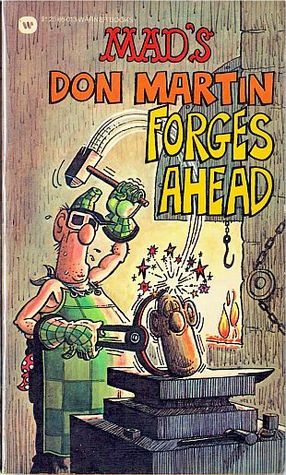 MAD's Don Martin Forges Ahead by Don Martin | Goodreads