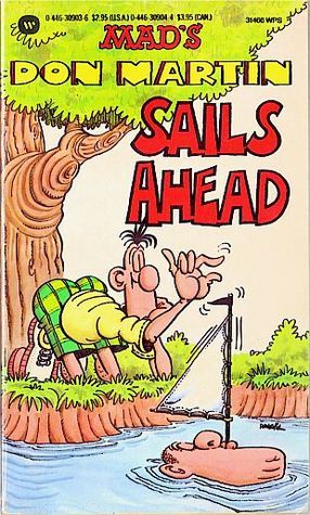 MAD's Don Martin Sails Ahead by Don Martin | Goodreads