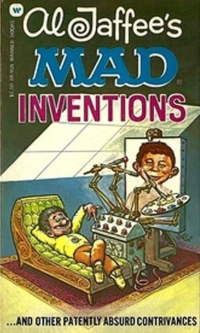 Al Jaffee's Mad Inventions by Al Jaffee | Goodreads