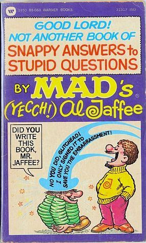 Good Lord! Not Another Book of Snappy Answers to Stupid Questions by ...