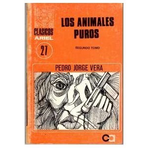 Los Animales Puros by Pedro Jorge Vera | Goodreads