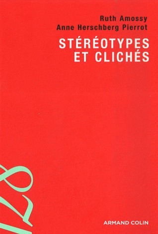 Stéréotypes Et Clichés - Langue, Discours, Société by Ruth Amossy ...