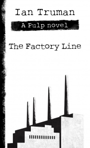 The Factory Line by Ian Truman | Goodreads