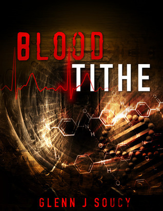 Blood Tithe (Blood Tithe #1) by Glenn J. Soucy | Goodreads