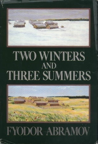 Two Winters and Three Summers by Feodor Abramov | Goodreads