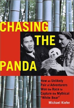 Chasing the Panda: How an Unlikely Pair of Adventurers Won the Race to ...