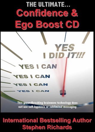 The Ultimate Confidence & Ego Boost (CD) by Stephen Richards | Goodreads