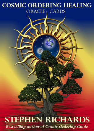 Cosmic Ordering Healing Oracle Cards by Stephen Richards | Goodreads