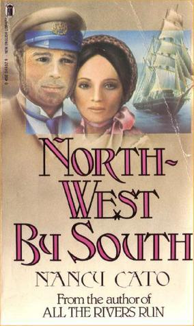 North-West By South (CH) by Nancy Cato | Goodreads