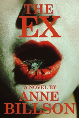 The Ex by Anne Billson | Goodreads