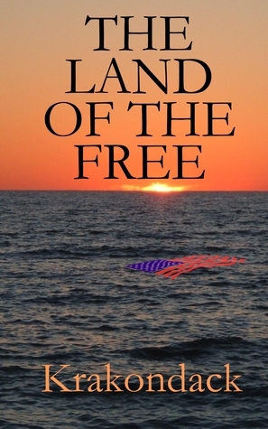 The Land of the Free by Krakondack | Goodreads