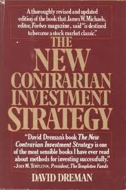 The New Contrarian Investment Strategy by David Dreman | Goodreads