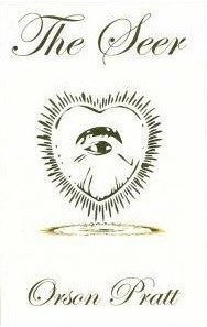 The Seer by Orson Pratt | Goodreads