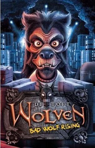 Bad Wolf Rising (Wolven, #3) by Di Toft | Goodreads