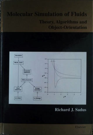 Molecular Simulation of Fluids: Theory, Algorithms and Object-Orientation by Richard J. Sadus ...