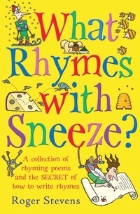 What Rhymes With Sneeze? by Roger Stevens | Goodreads