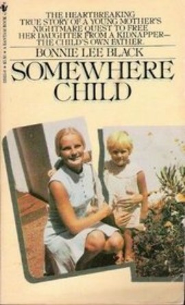 Somewhere Child by Bonnie L. Black | Goodreads