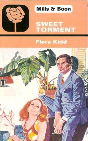 Sweet Torment by Flora Kidd | Goodreads