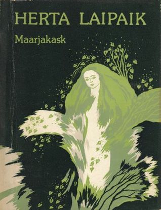 Maarjakask by Herta Laipaik | Goodreads