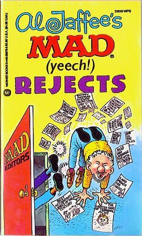 Al Jaffee's Mad (Yeech!) Rejects by Al Jaffee | Goodreads