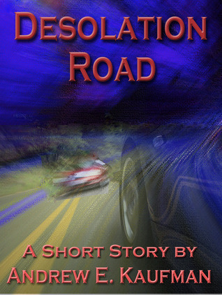 Desolation Road by Andrew E. Kaufman | Goodreads