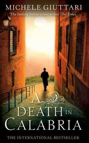 A Death In Calabria (Michele Ferrara, #4) by Michele Giuttari | Goodreads