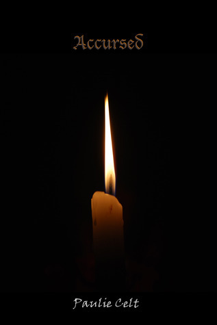 Accursed by Paulie Celt | Goodreads