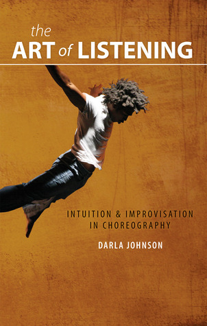 The Art of Listening: Intuition & Improvisation in Choreography by ...