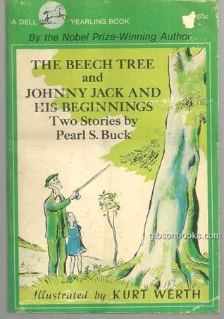 The beech tree, and, Johnny Jack and his beginnings by Pearl S. Buck ...