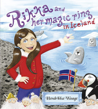 Rikka and Her Magic Ring in Iceland by Hendrikka Waage | Goodreads