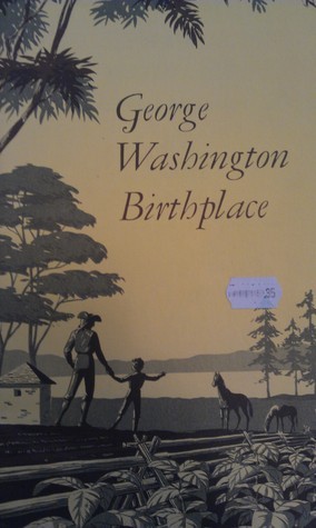 George Washington Birthplace: National Monument Virginia by J. Paul ...