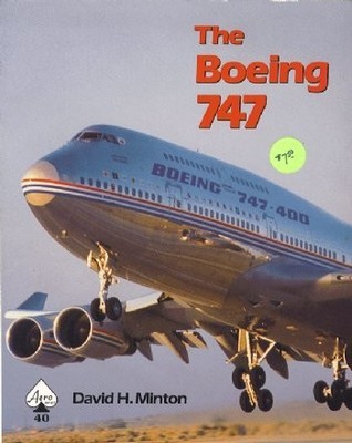 The Boeing 747 (Aero Series, #40) by David H. Minton | Goodreads