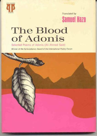The Blood of Adonis by أدونيس | Goodreads