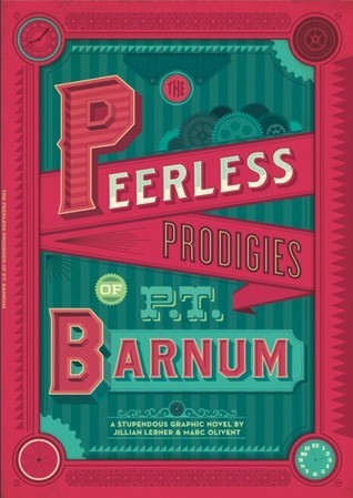 The Peerless Prodigies of P.T. Barnum by Jillian Lerner | Goodreads