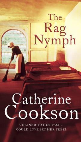 The Rag Nymph by Catherine Cookson | Goodreads
