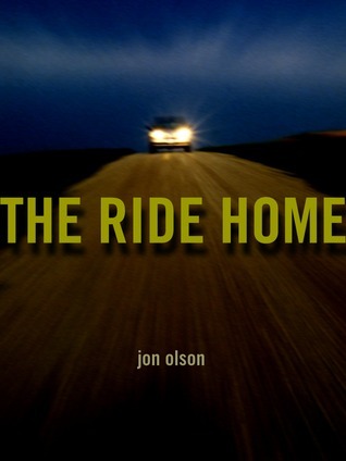 The Ride Home by Jon Olson | Goodreads