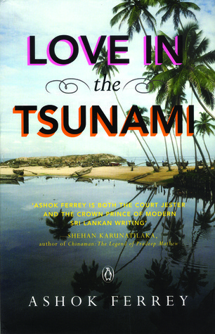 Love in the Tsunami by Ashok Ferrey | Goodreads
