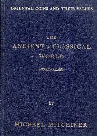 Oriental Coins and Their Values, Vol. II: The Ancient and Classical ...