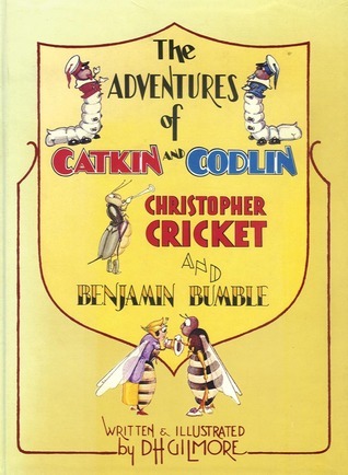 The Adventures of Catkin and Codlin, Christopher Cricket and Benjamin ...
