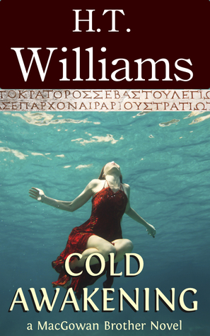 Cold Awakening (MacGowan Brothers, #1) by H.T. Williams | Goodreads