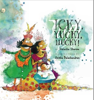 Icky, Yucky, Mucky! by Natasha Sharma | Goodreads