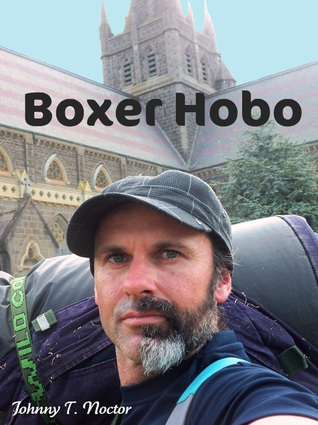 Boxer Hobo (The Hobo Chronicals) by Johnny T. Noctor | Goodreads