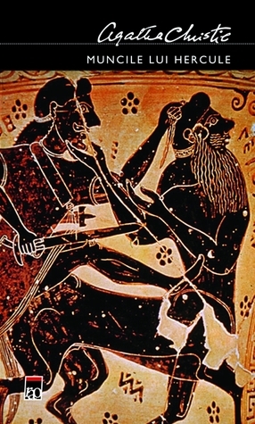 Muncile lui Hercule (Hercule Poirot, #27) by Agatha Christie | Goodreads