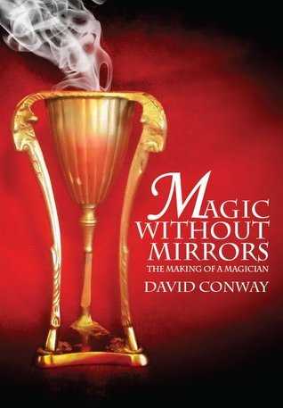 Magic Without Mirrors by David Conway | Goodreads