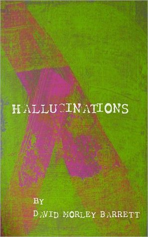 Hallucinations by David B. Barrett | Goodreads