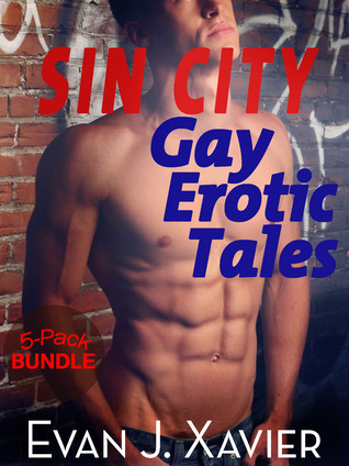 Sin City Gay Erotic Tales 5-Pack Bundle by Evan J. Xavier | Goodreads