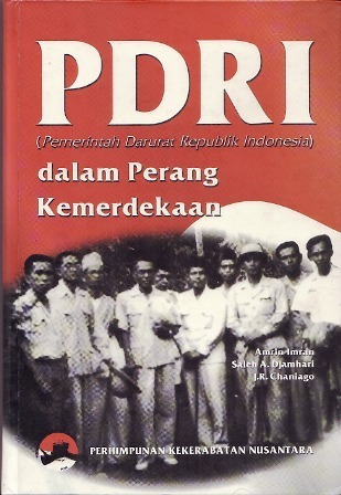 PDRI (Pemerintah Darurat Republik Indonesia) dalam Perang Kemerdekaan ...