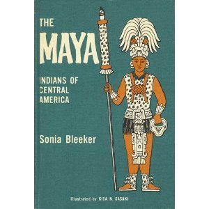 The Maya: Indians of Central America by Sonia Bleeker | Goodreads