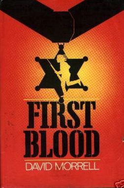 First Blood: A Novel by David Morrell | Goodreads