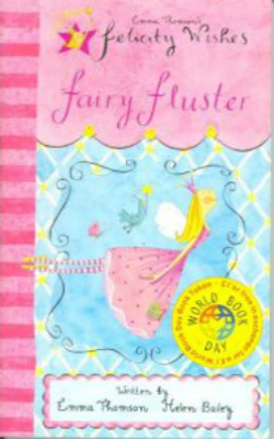 Felicity Wishes Fairy Fluster by Emma Thomson | Goodreads